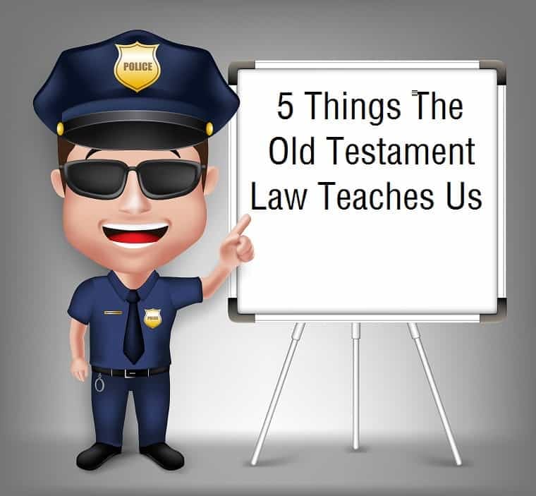 5 Things The Old Testament Law Teaches Us